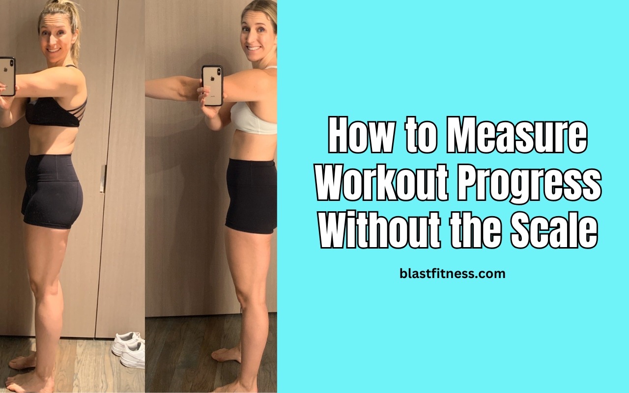 How to Measure Workout Progress Without the Scale